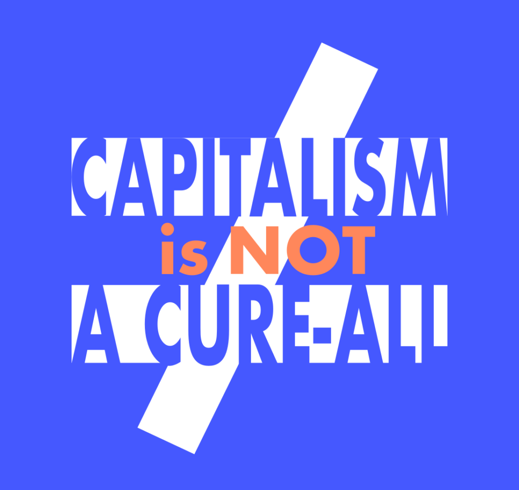 capitalism is not a cure-all day – Crumpled Cortex